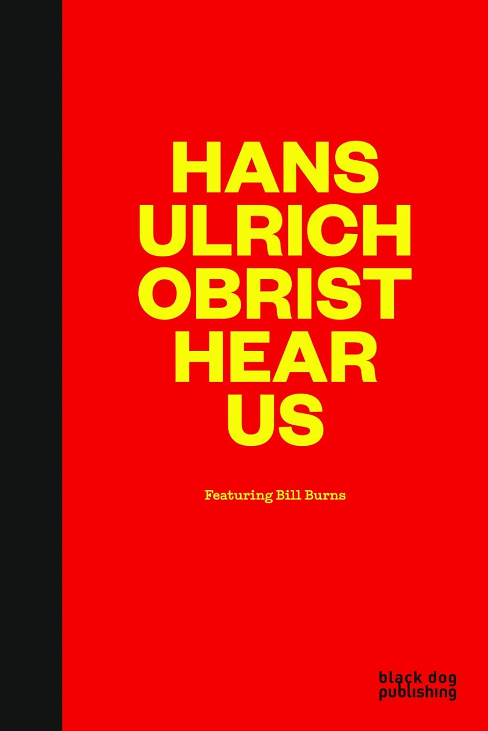 Hans-Ulrich Obrist. Hear Us — ФотоДепартамент онлайн-магазин